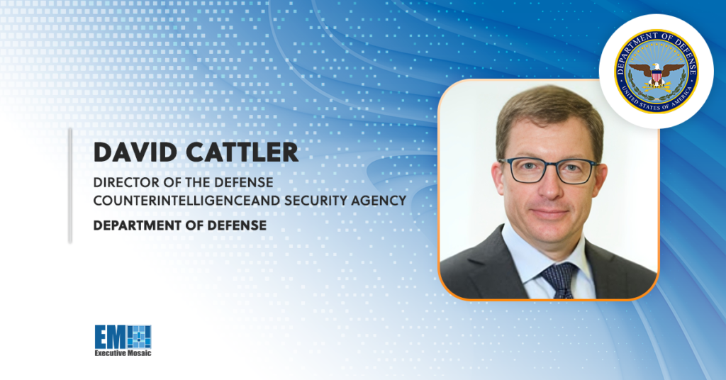 DOD Appoints Former NATO Official David Cattler as New DCSA Director ...